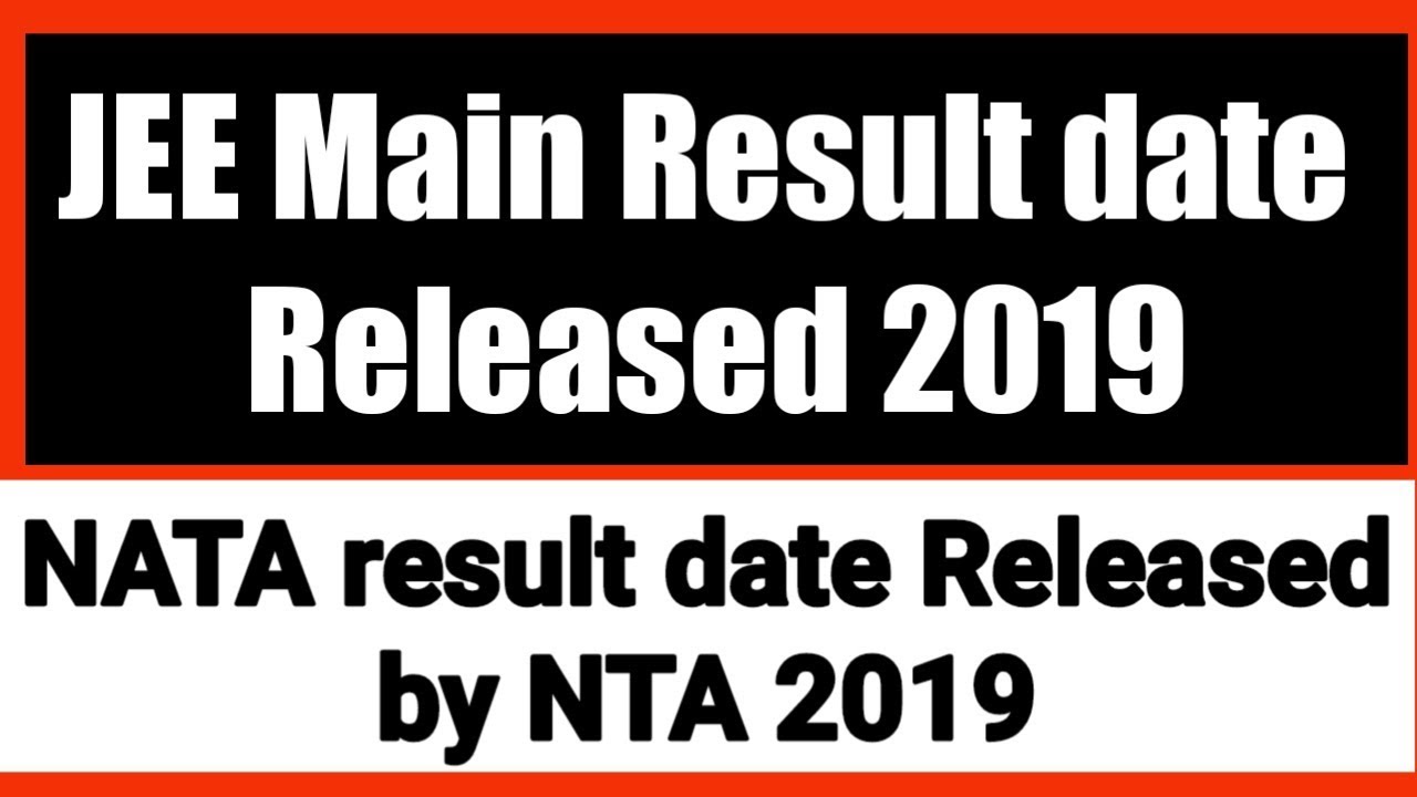 JEE Main Paper 1 And Paper 2 Result Date Released NATA Result Announced jee-main-paper-1-and-paper-2-result-date-released-nata-result-announced