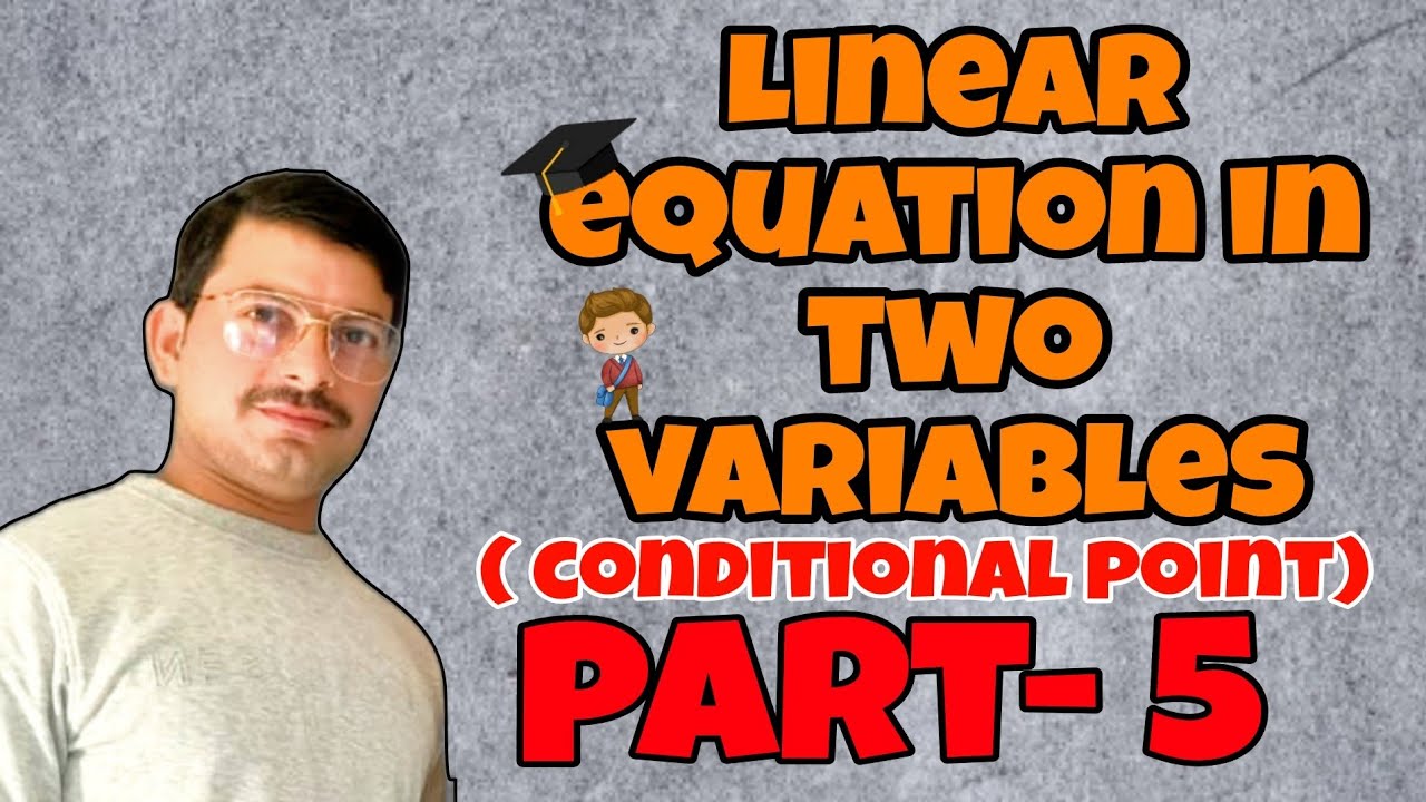 Linear equation in two variables (Condition point) Part- 5 - YouTube