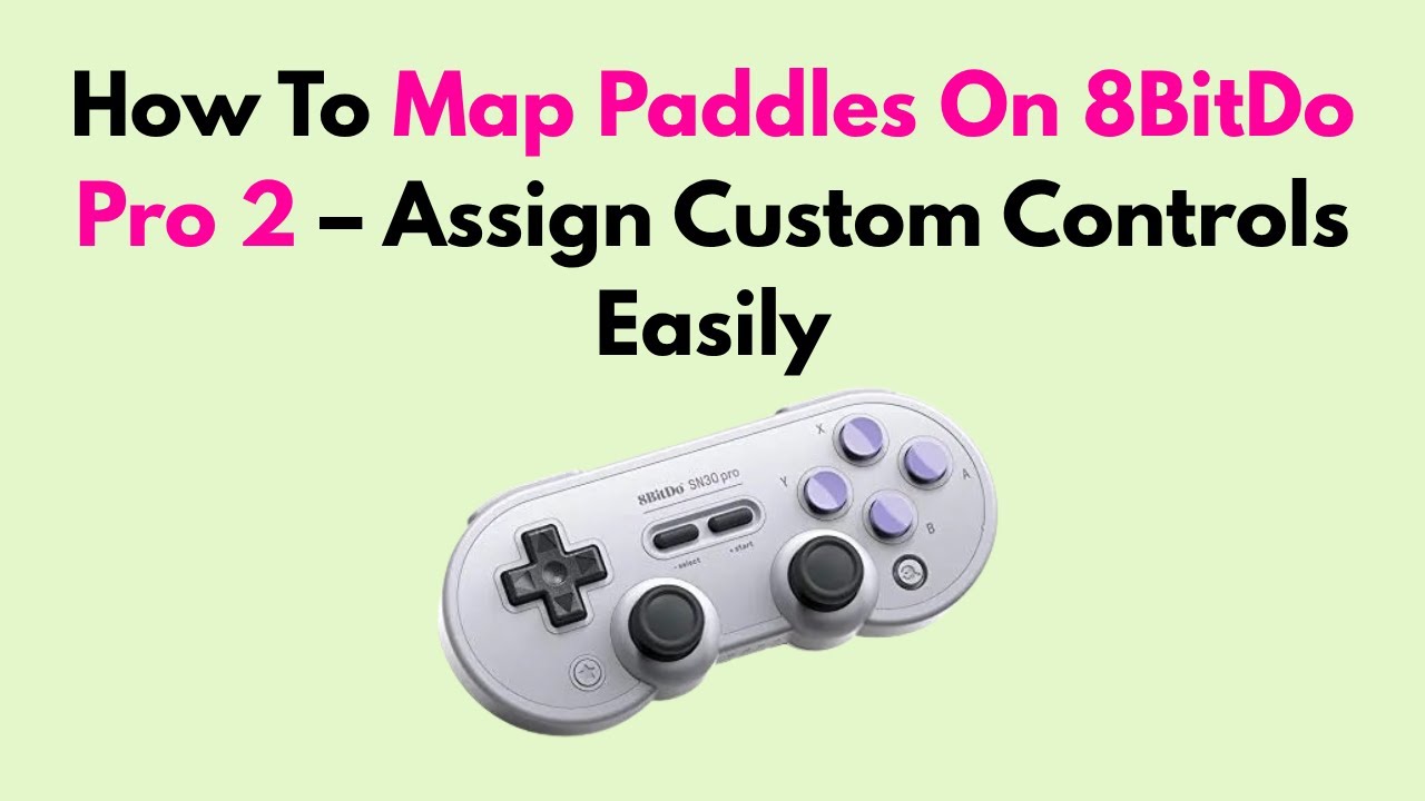 How To Map Paddles On 8BitDo Pro 2 – Assign Custom Controls Easily ...