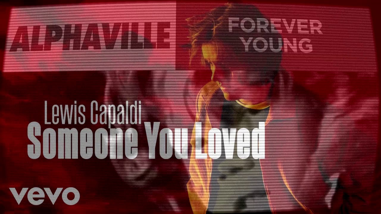 Forever Someone You Loved / Alphaville vs Lewis Capaldi - YouTube