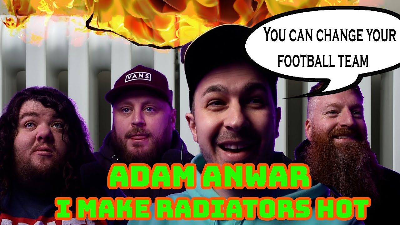 I make Radiators Hot 🔥 ft. Adam Anwar Episode 34 - YouTube