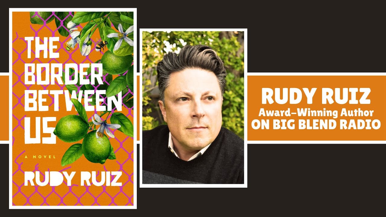 Author Rudy Ruiz - The Border Between Us - YouTube