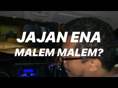 JAJAN MALEM MALEM ? ENA ENA~