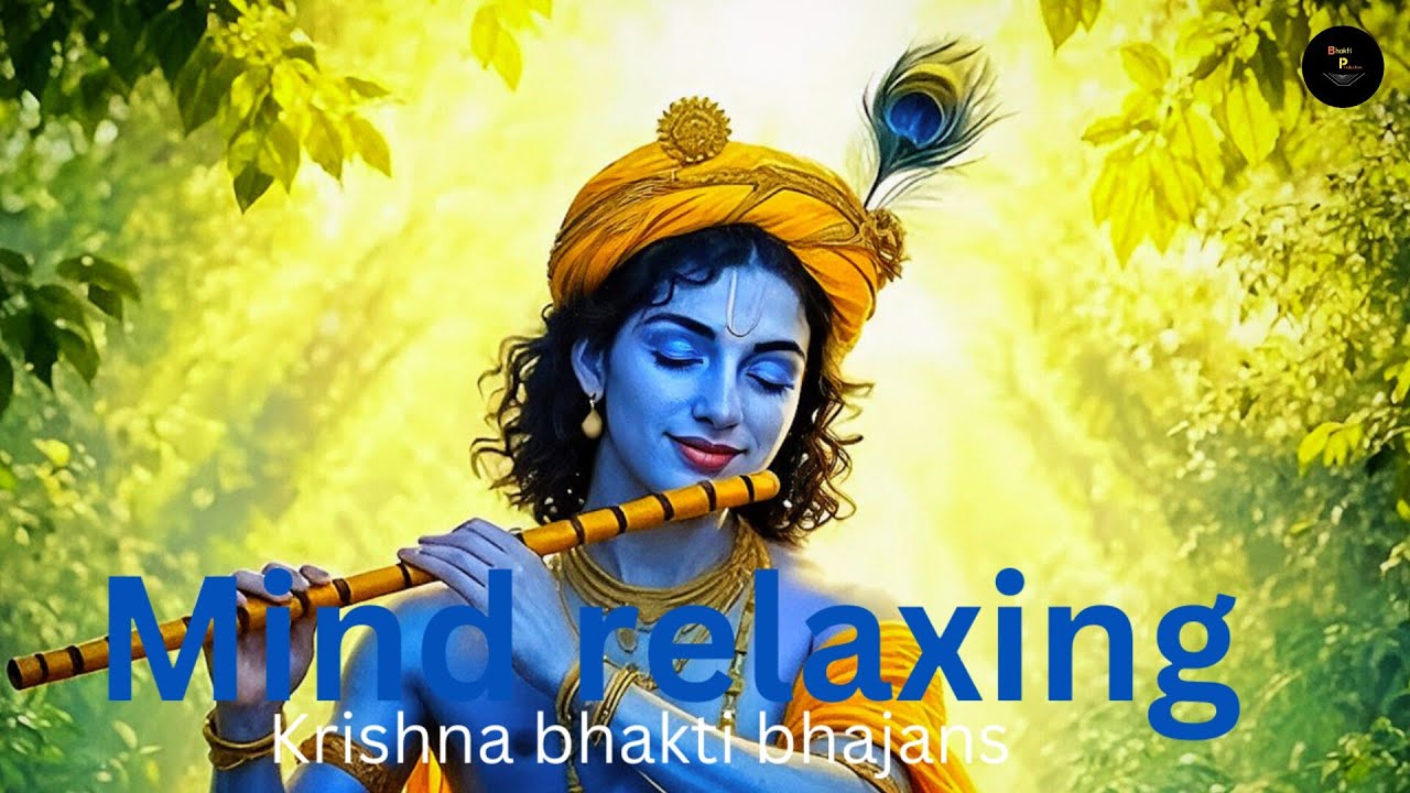 Mind relaxing Krishna bhakti bhajans | Non stop 25 minutes | meditation ...