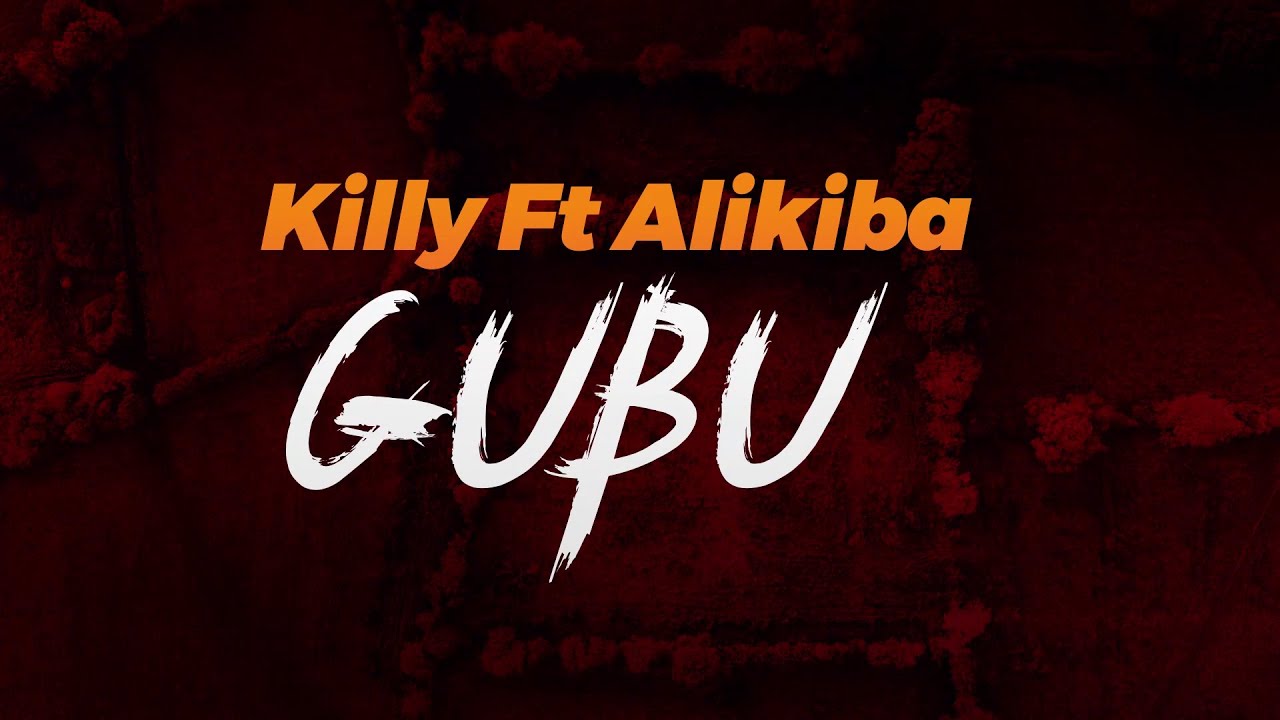 Killy Tz ft Alikiba - GUBU (Official Lyrics Video) - YouTube