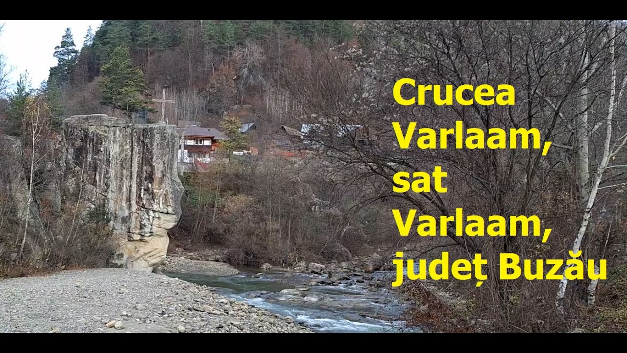 Crucea Varlaam, sat Varlaam, județ Buzău, pe Piatra lui Vișan - YouTube