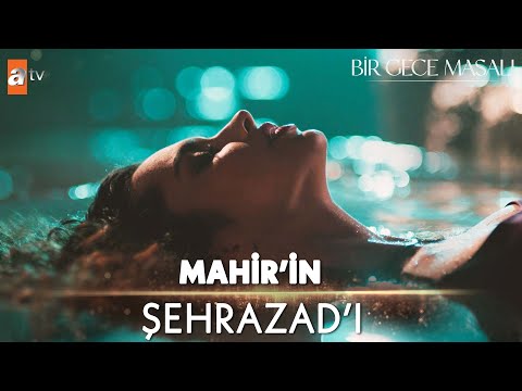 Mahir'in Şehrazad'ı | Bir Gece Masalı Özel Kolaj