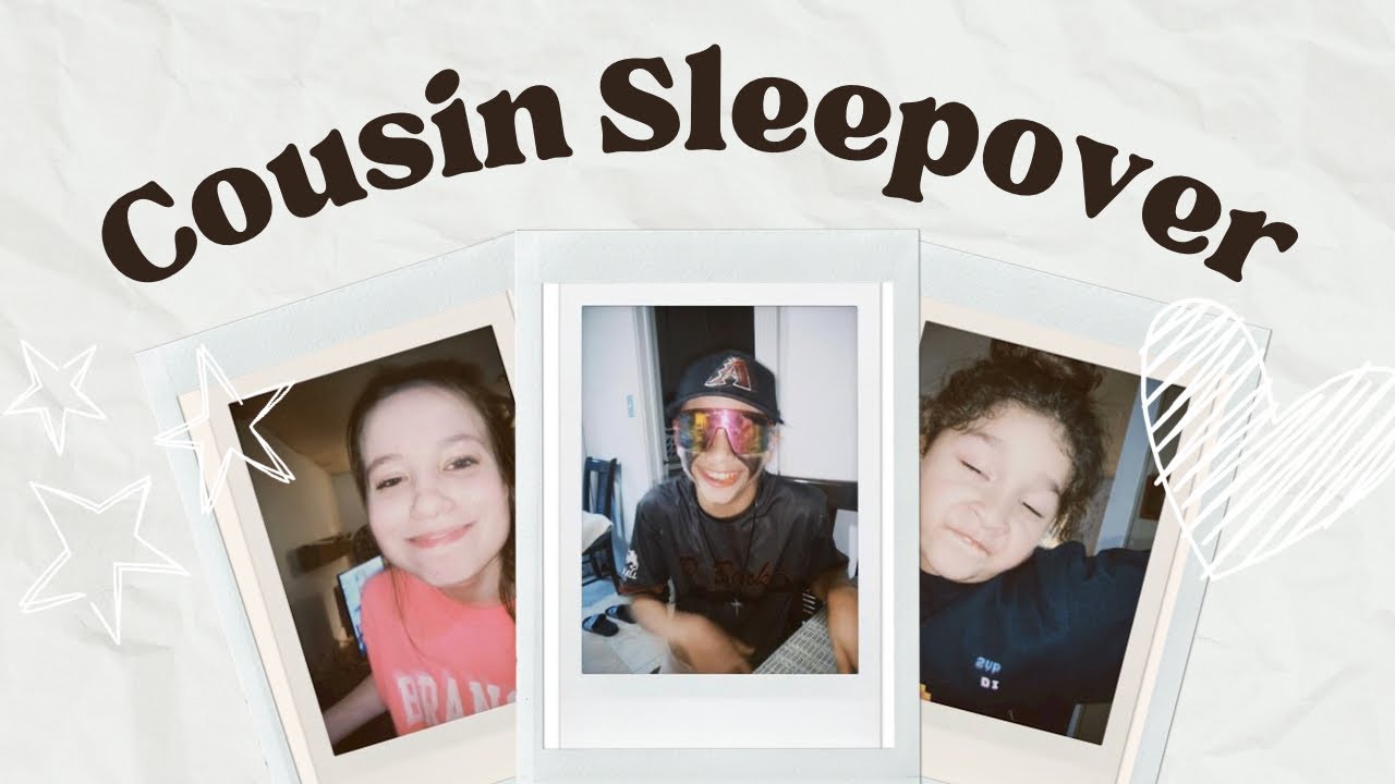 Cousin Sleepover Youtube