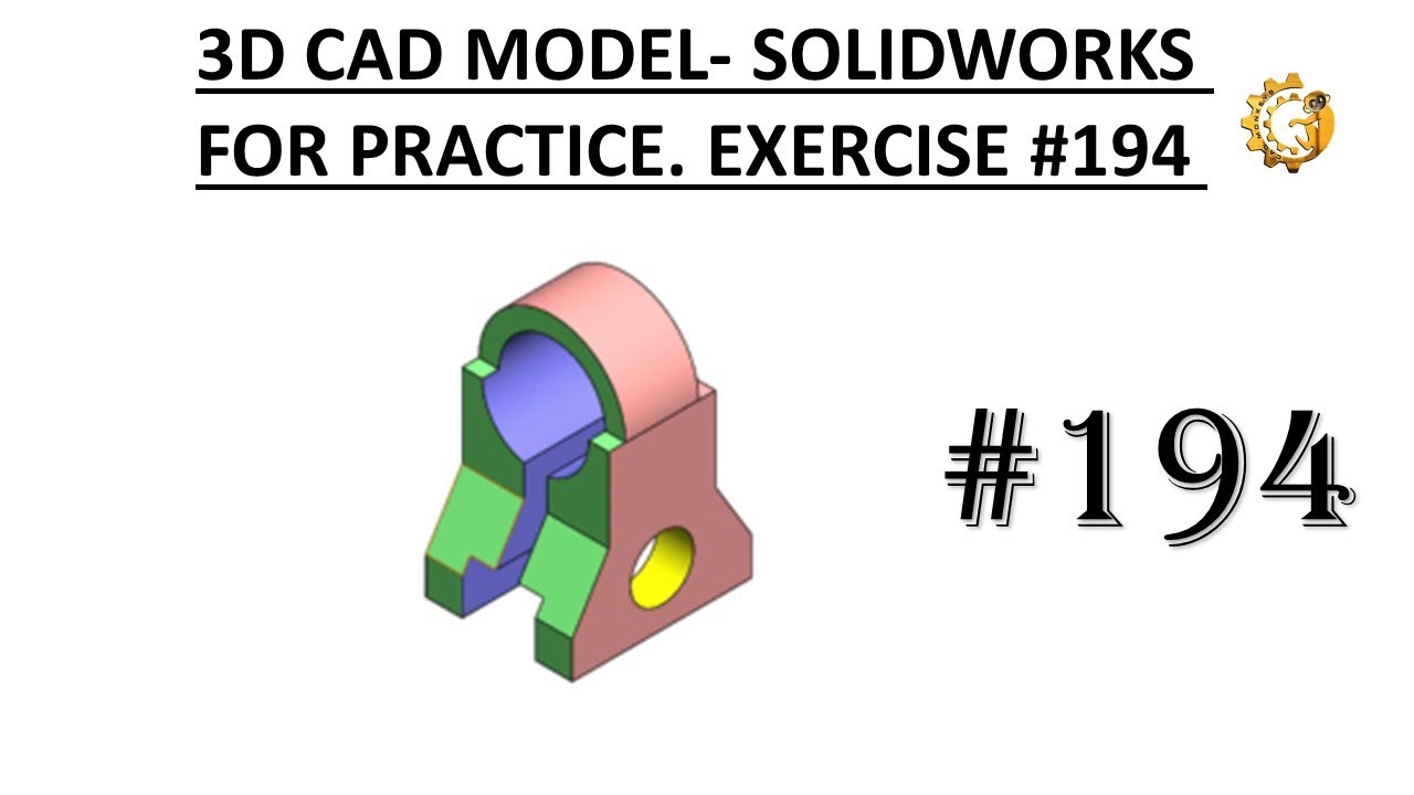 3D CAD MODEL- SOLIDWORKS FOR PRACTICE. EXERCISE #194 - YouTube