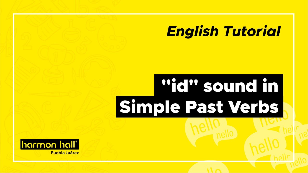 "id" sound in simple past verbs | Harmon Hall Puebla Juárez Tutorial ...