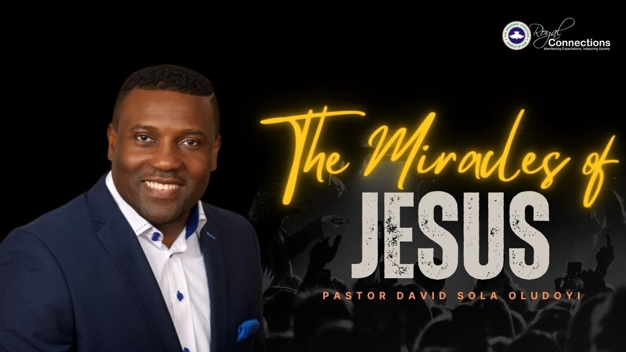 Digging Deep | The Miracles of Jesus | Pastor David Sola Oludoyi | 1st ...