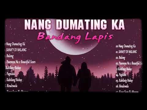 BANDANG LAPIS OPM SAD SONG'S 2021 - Bandang Lapis Nonstop Playlist 2021 - YouTube