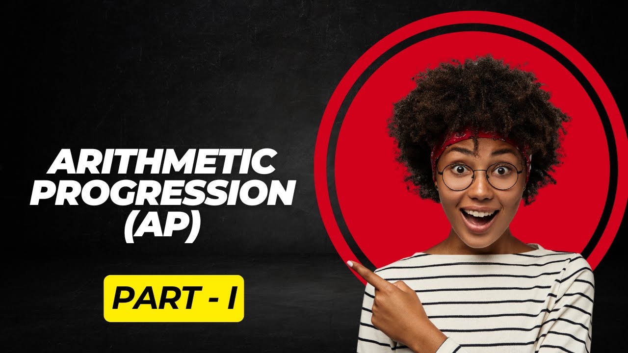 Arithmetic Progression (AP) | PART - I |Concept & Examples - YouTube