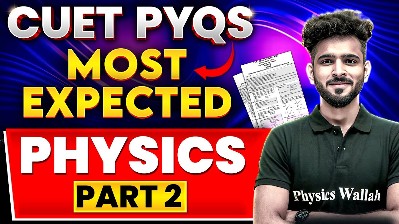 CUET 2024 Most Expected PYQs: Physics 🤩 Part 2 | CUET 2024 Exam ...