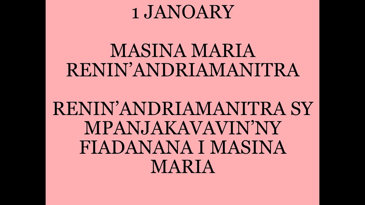 01 JANOARY - FANKALAZANA AN'I MASINA MARIA RENIN'ANDRIAMANITRA - YouTube
