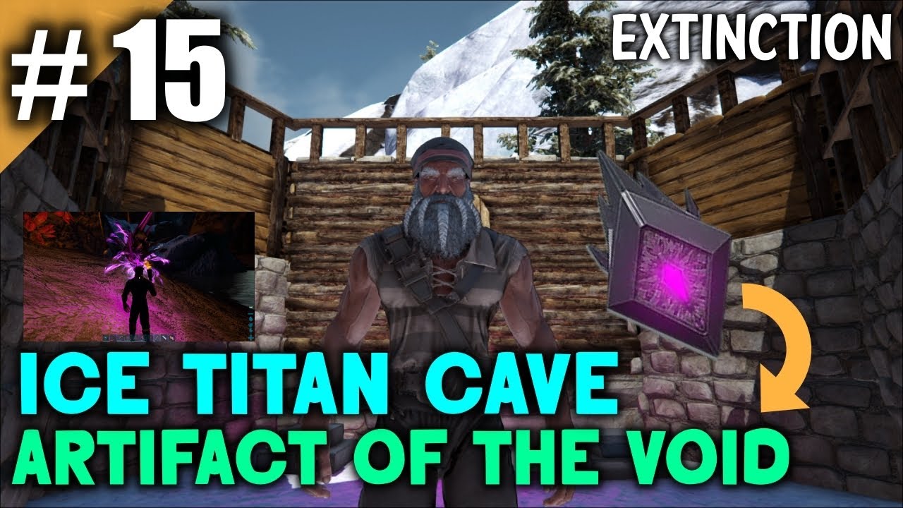 Ice Titan Cave - Artifact of The Void | Ark - Extinction | Majaako ...