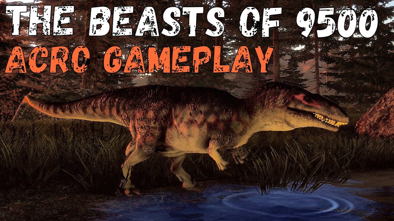 ACRO GAMEPLAY THE BEASTS OF 9500 DinoNerds YouTube acro-gameplay-the-beasts-of-9500-dinonerds-youtube