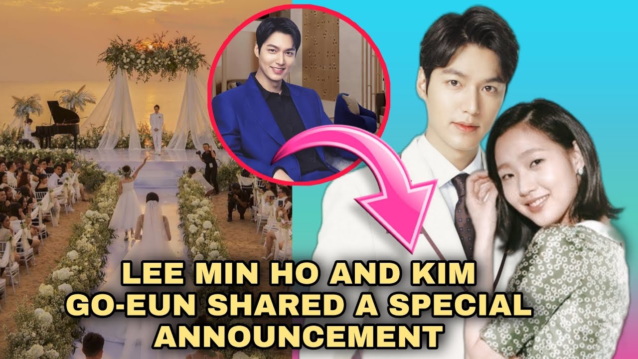 UPDATES!! LEE MIN HO AND KIM GO-EUN SHARED A SPECIAL ANNOUNCEMENT # ...