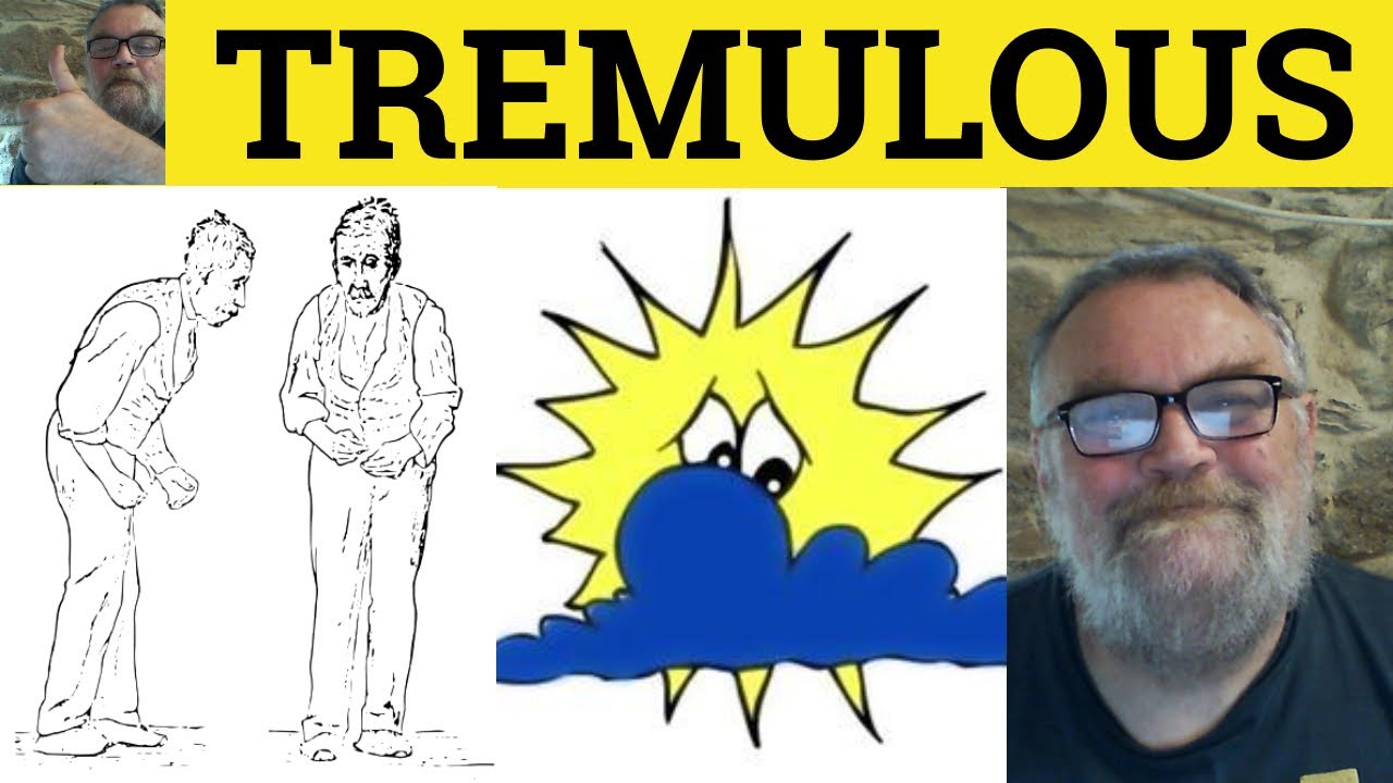🔵 Tremulous - Tremulously Meaning - Tremulous Examples - Tremulous ...