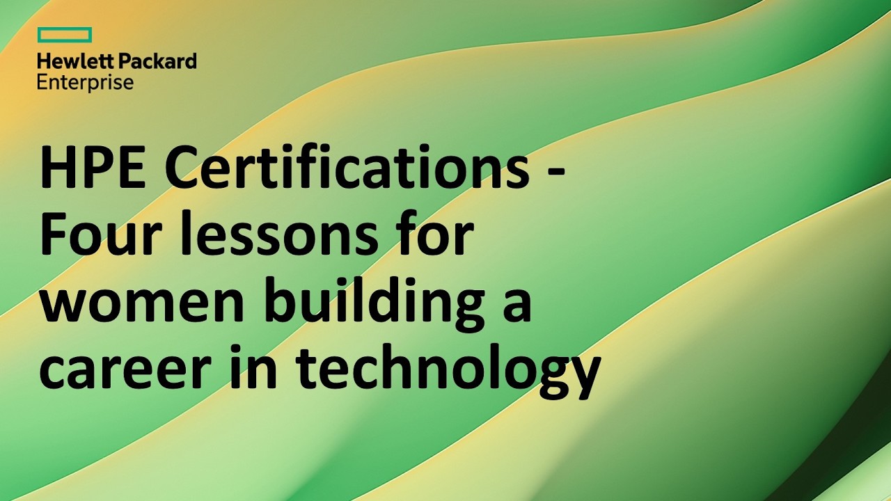 HPE Certifications - Four lessons for women building a career in ...