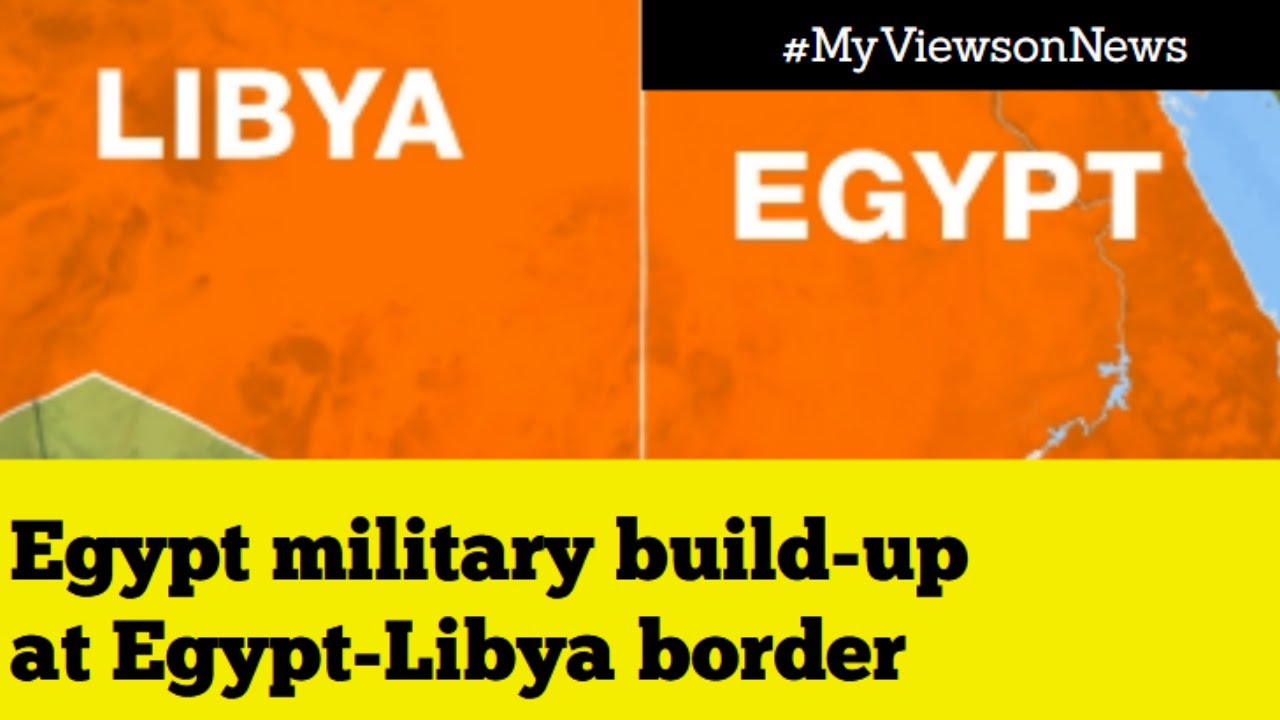 Libya: Egypt military build-up at Libya-Egypt border - YouTube
