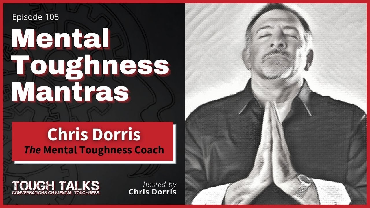 TOUGH TALKS - E105 - Mental Toughness Mantras with Chris Dorris - YouTube