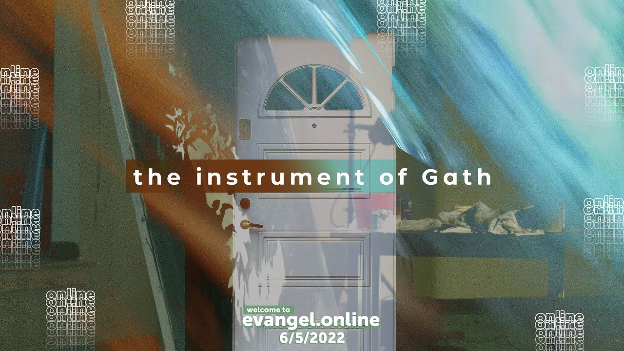The Instrument of Gath | Evangel Online - 6/5/2022 - YouTube