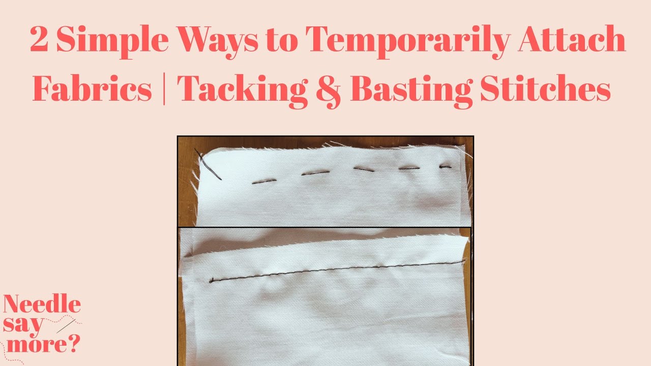 2 Simple Ways to Temporarily Attach Fabric | Tacking & Basting Stitches ...