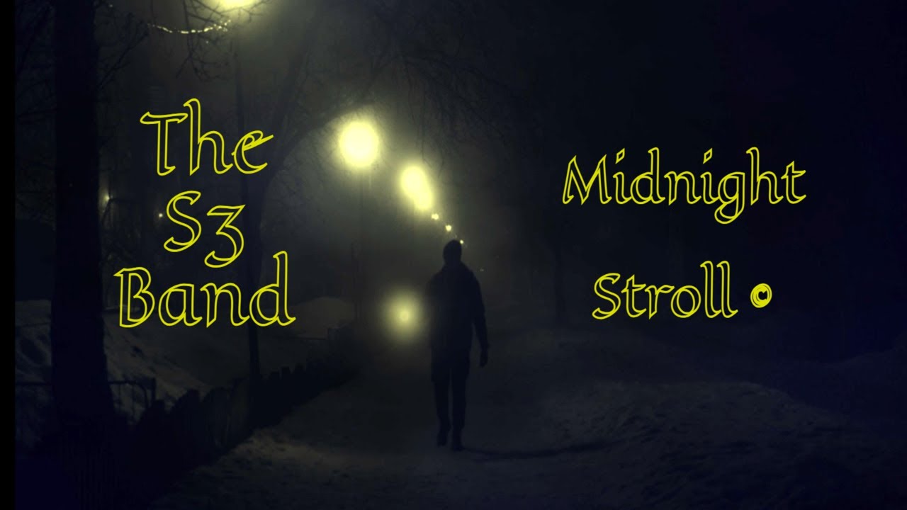 The S3 Band - Midnight Stroll (Music Video) #420 - YouTube