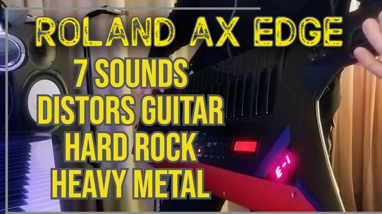 Roland Ax Edge - 7 Hard Rock Heavy Metal Demo Sounds - Premium Custom ...