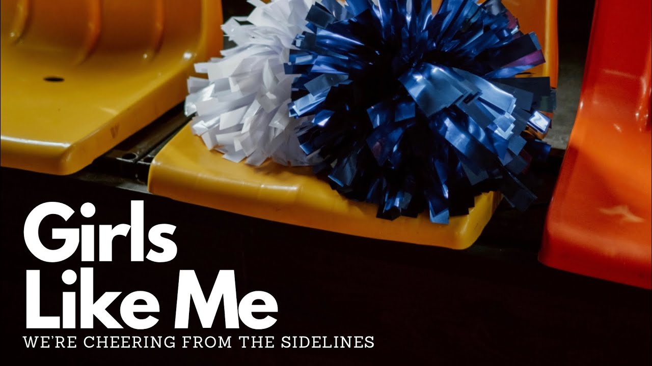 Girls Like Me [cheering from the sidelines] - YouTube