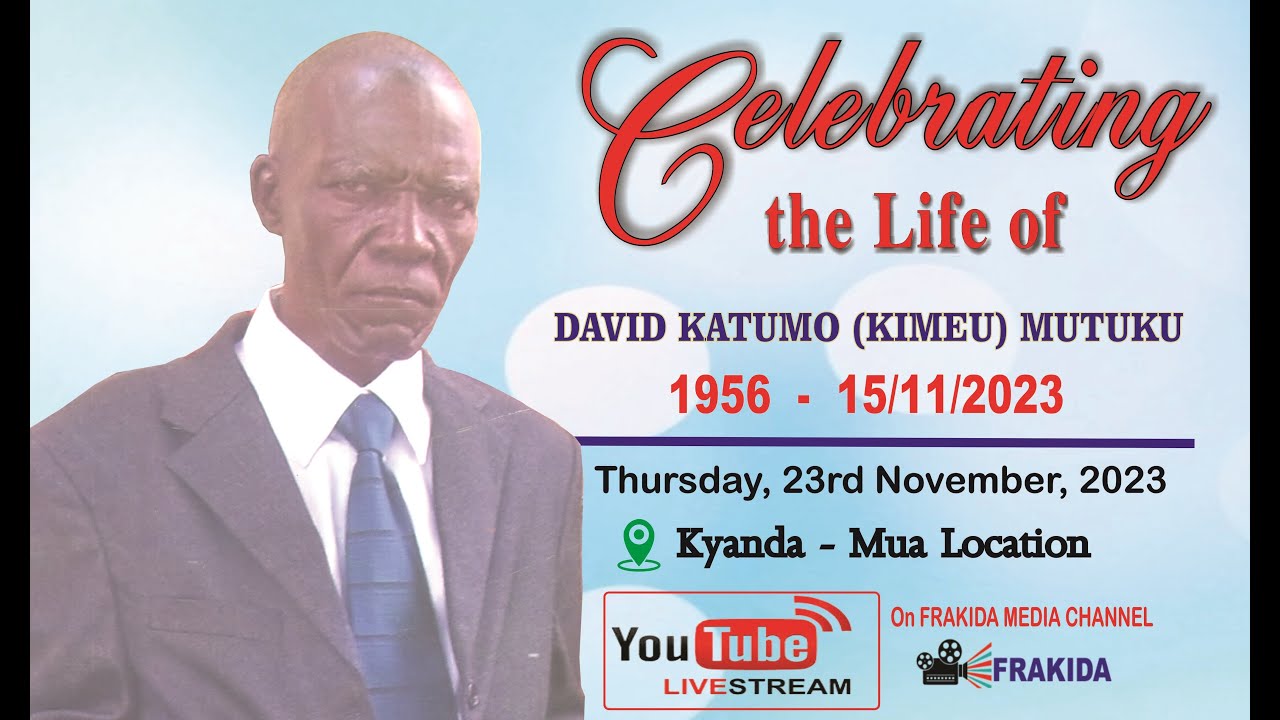 CELEBRATING THE LIFE OF DAVID KATUMO (KIMEU) MUTUKU - YouTube