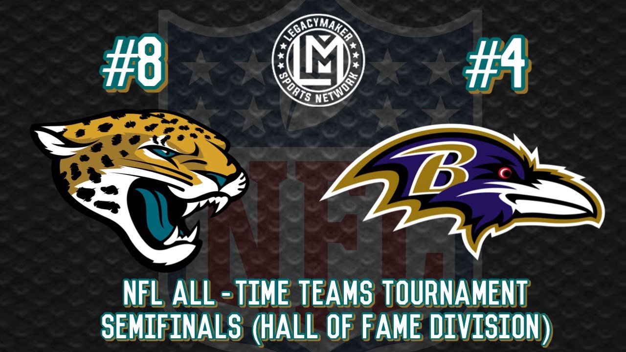 #4 Ravens vs #8 Jaguars 2024 NFL All-Time Teams Tournament (Hall of ...