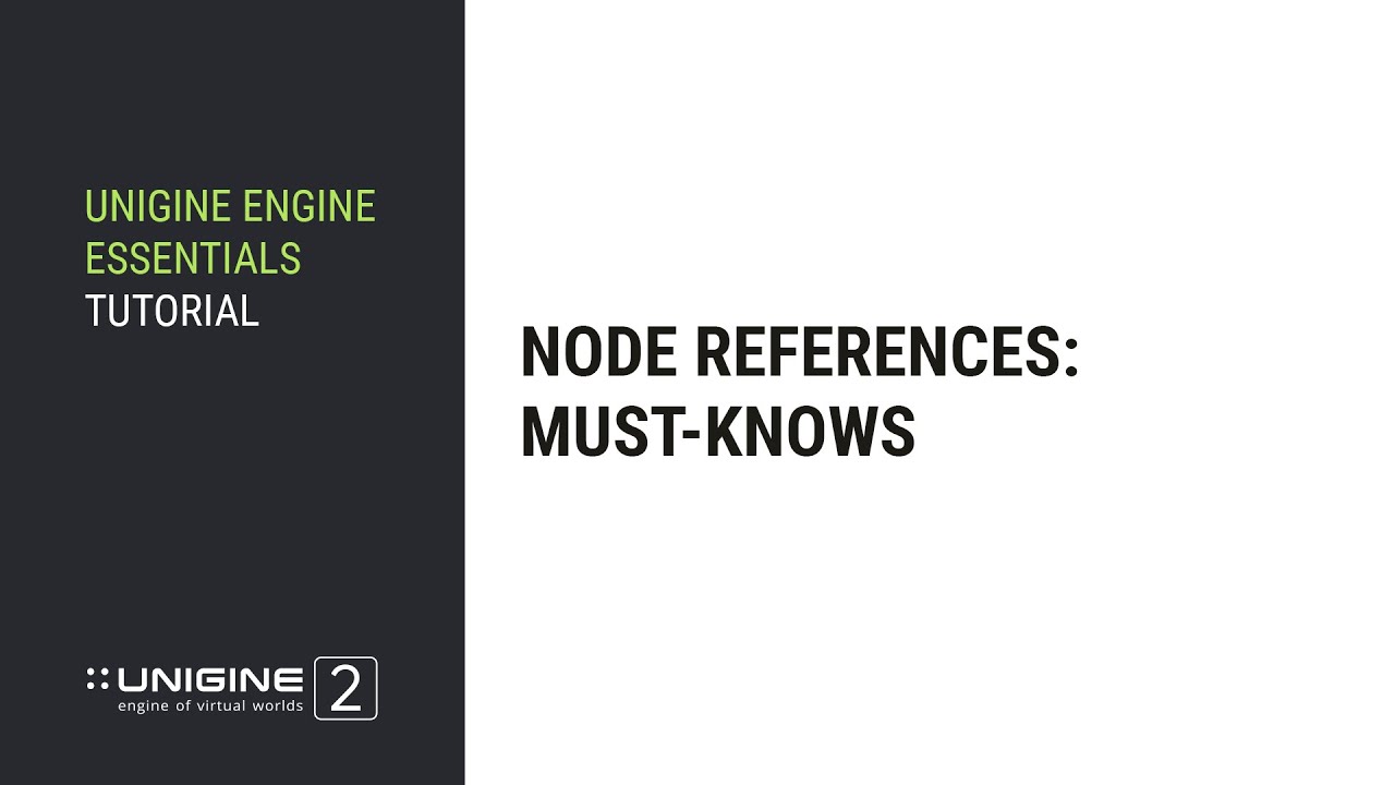 Node References: Must-Knows - UNIGINE 2 Engine Essentials - YouTube