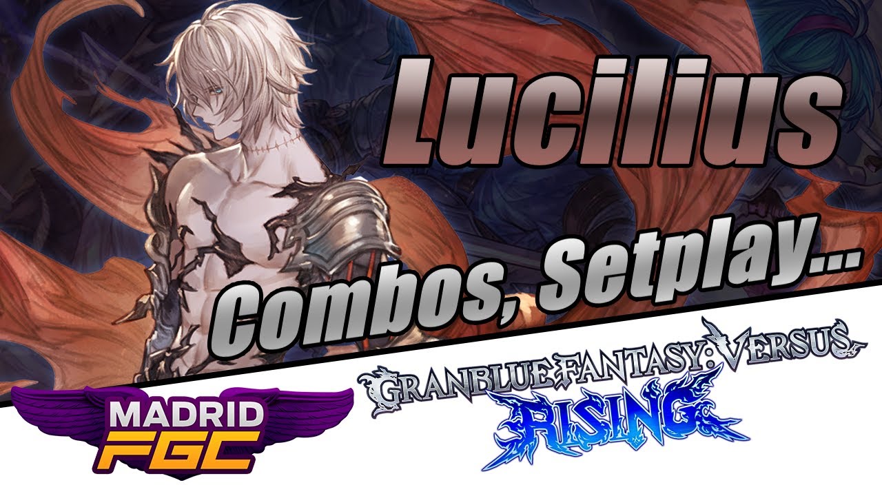 Lucilius Combos & Setplay - Granblue Fantasy Versus Rising - YouTube