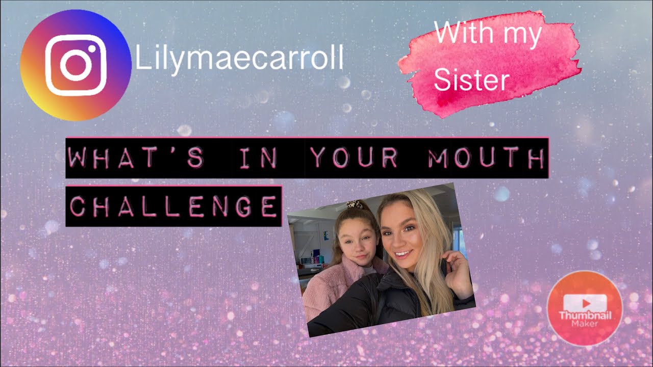 Whats in my mouth challenge- Lily Carroll - YouTube