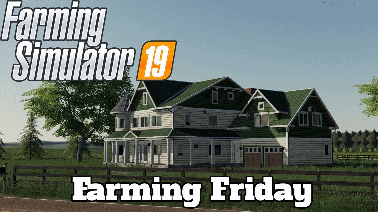 Farming Friday! ( Farming Simulator 19 l PC ) - YouTube