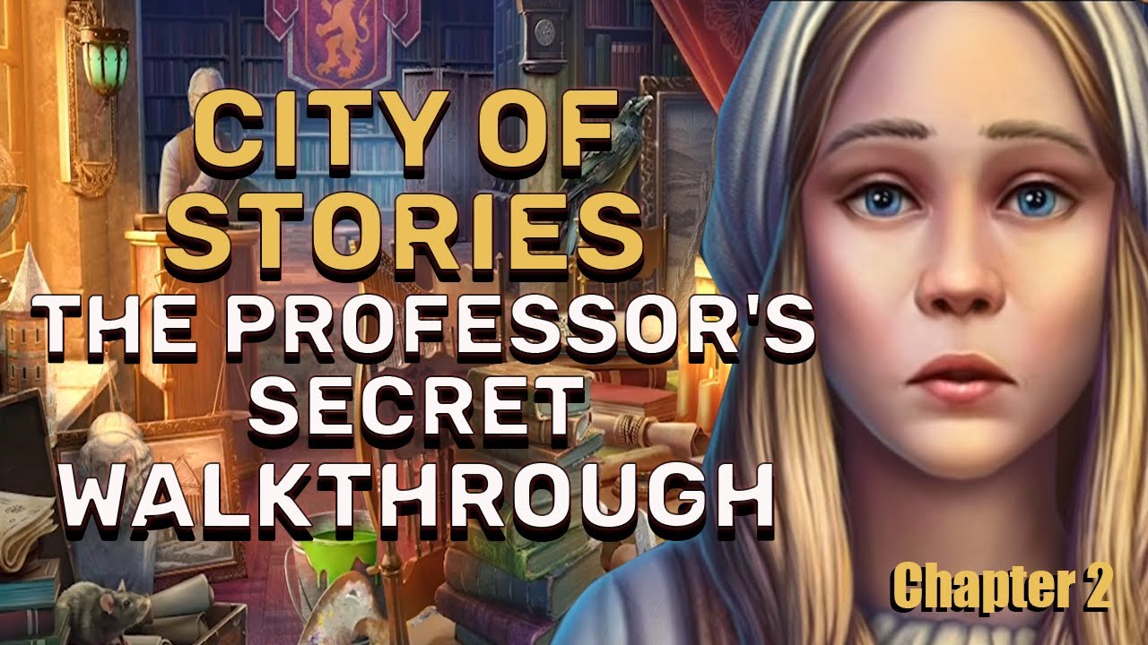City Of Stories 2 The Professors Secret Chapter 2 Walkthrough No Skips ...
