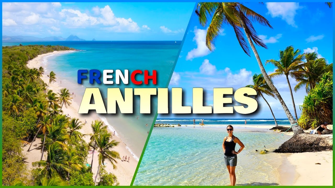 FRENCH ANTILLES: The Ultimate TRAVEL Guide to Guadeloupe, Saint Martin ...