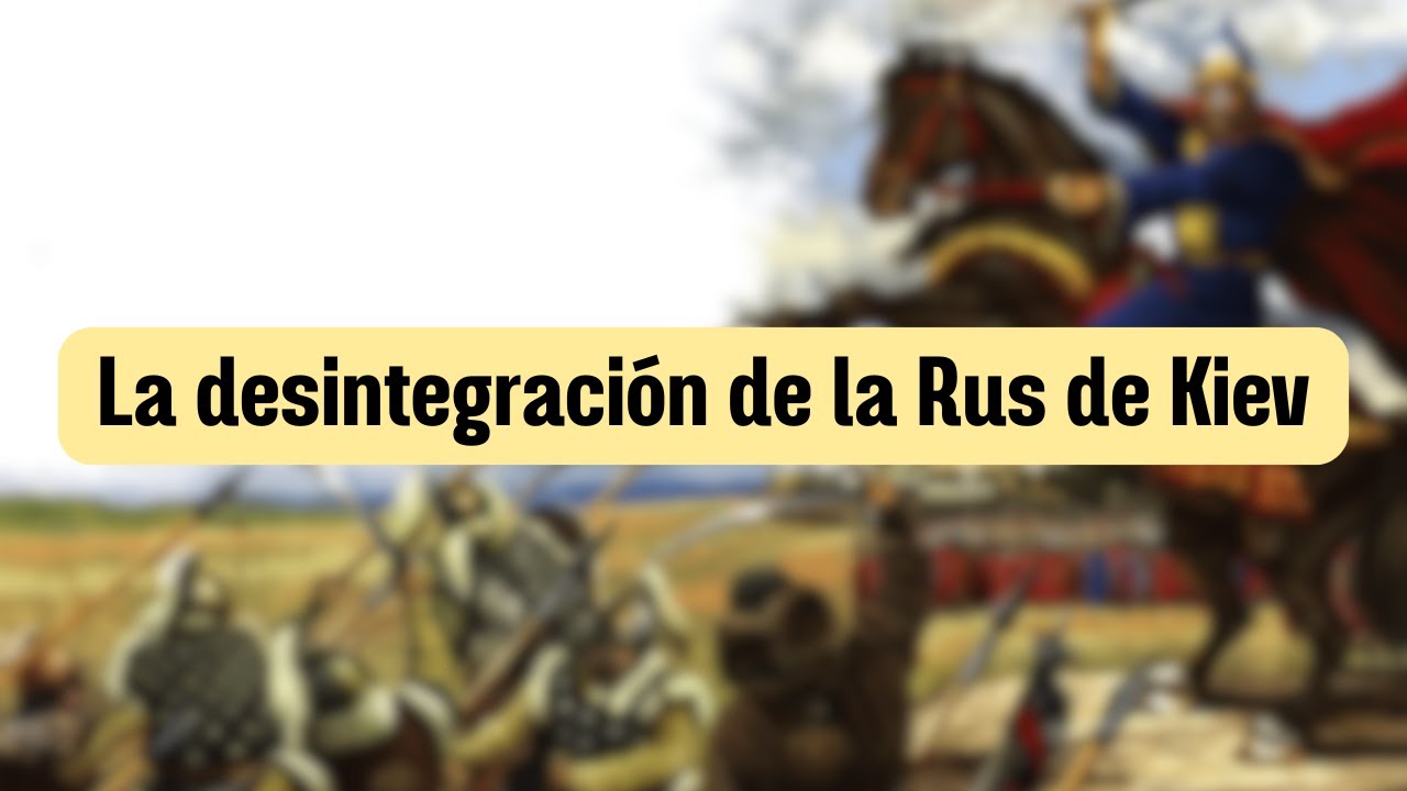 La desintegración de la Rus de Kiev - YouTube