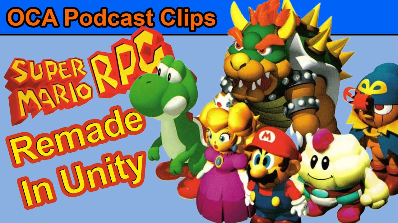 Fan Recreates Super Mario RPG In Unity #OCAPodcastClips - YouTube