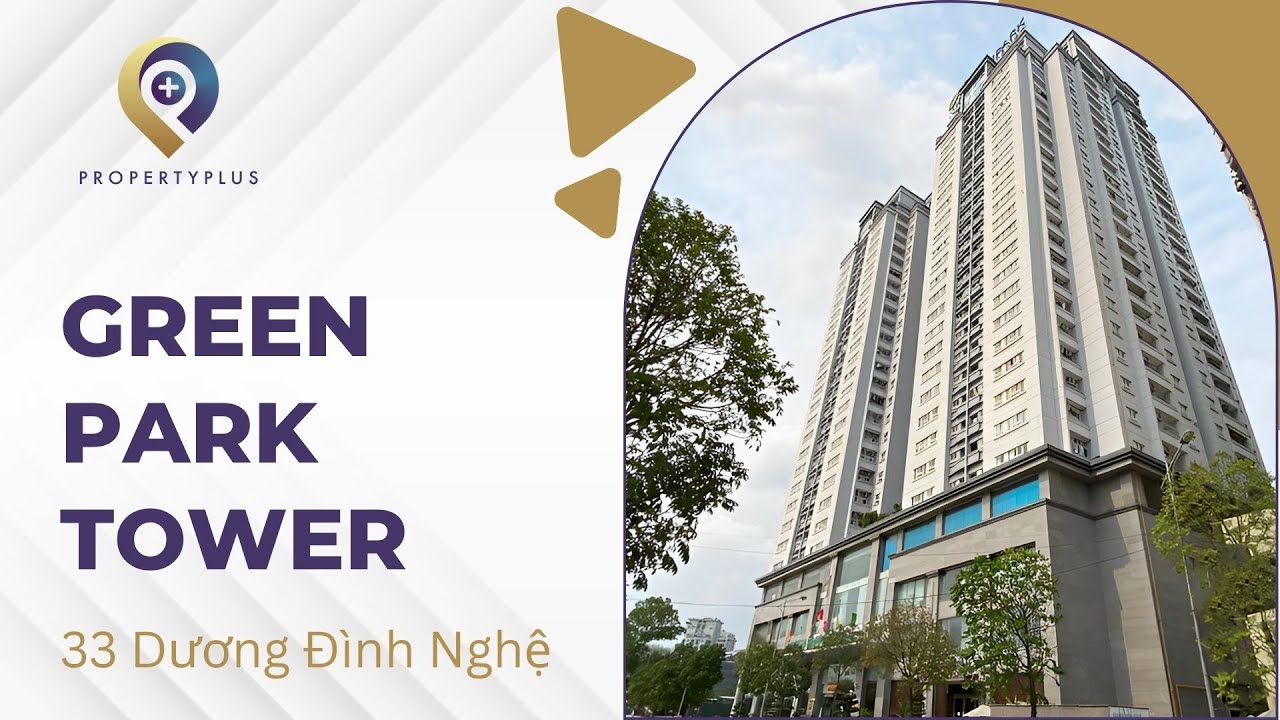 GREEN PARK TOWER | 33 DƯƠNG ĐÌNH NGHỆ | PROPERTY PLUS - YouTube