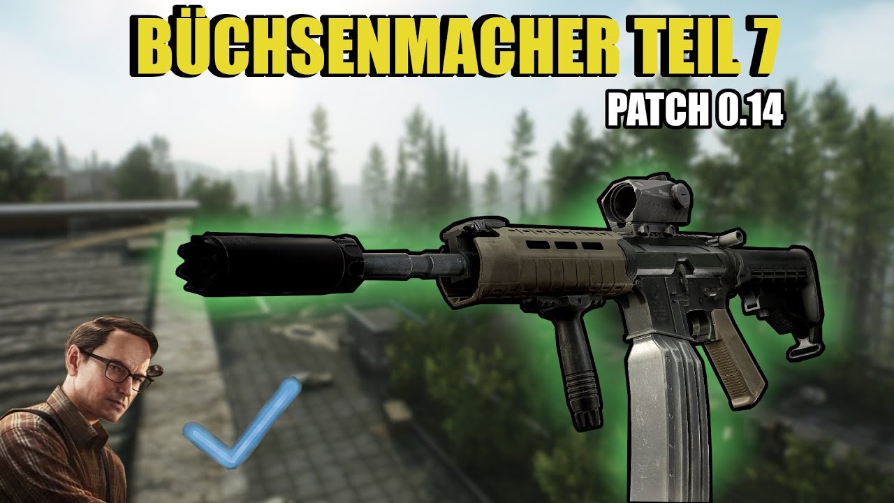 Büchsenmacher Teil 7 - Gunsmith Part 7 - Patch 0.14 Guide | Escape From ...