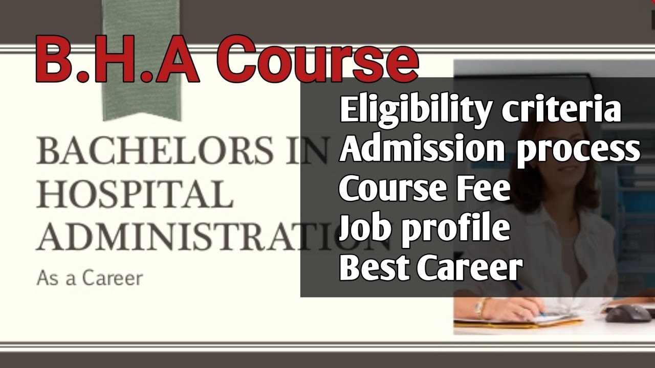 B.H.A Course/Eligibility,Admission process,fees/salary Job profile|Best ...
