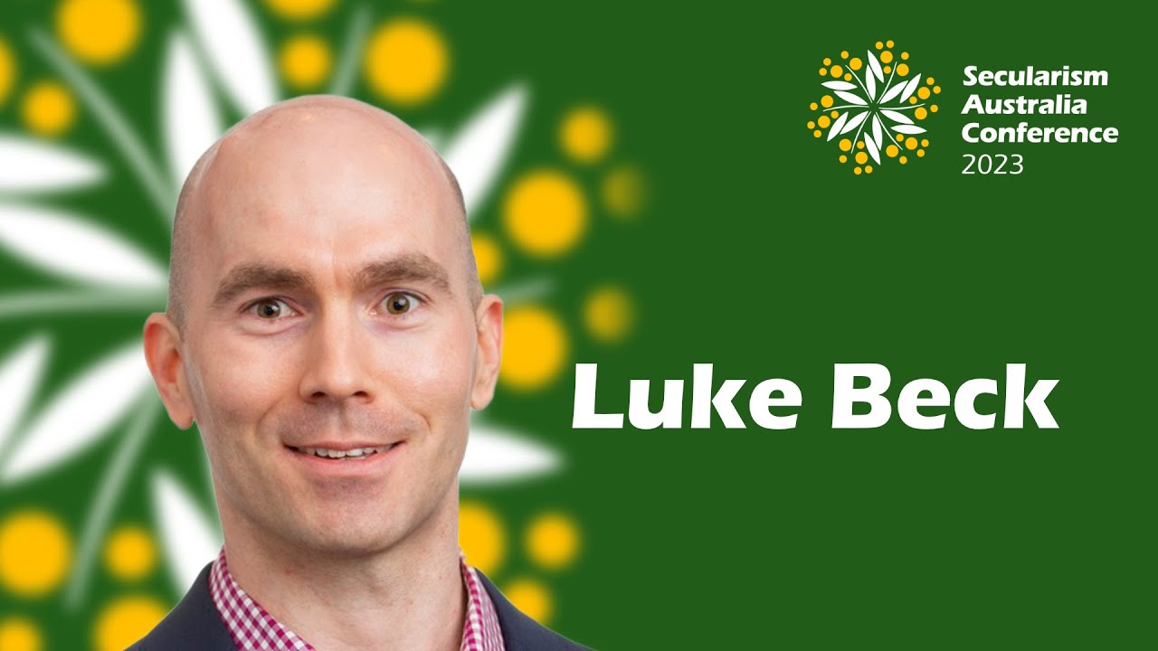 Secularism Australia Conference 2023 - Luke Beck - YouTube