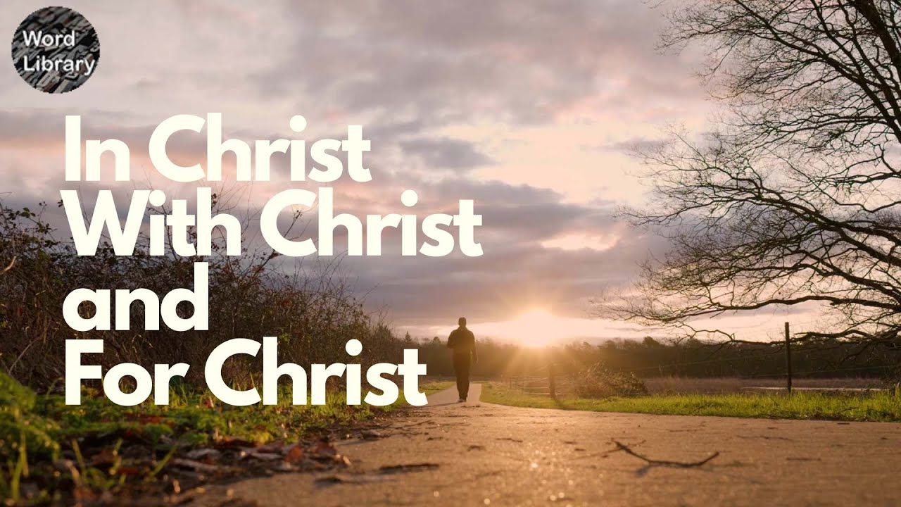 In Christ, With Christ and For Christ - YouTube