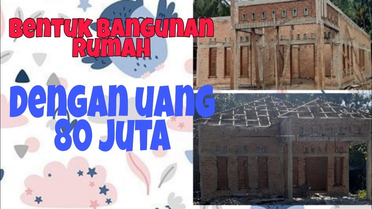 Bentuk bangunan rumah dengan uang 80 juta, biaya bangun rumah dengan ...