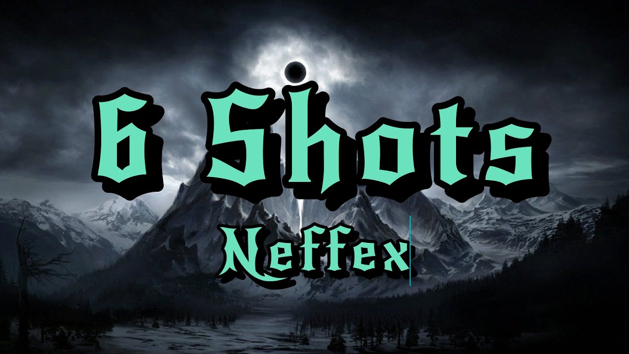 NEFFEX - 6 Shots (Lyrics) - YouTube