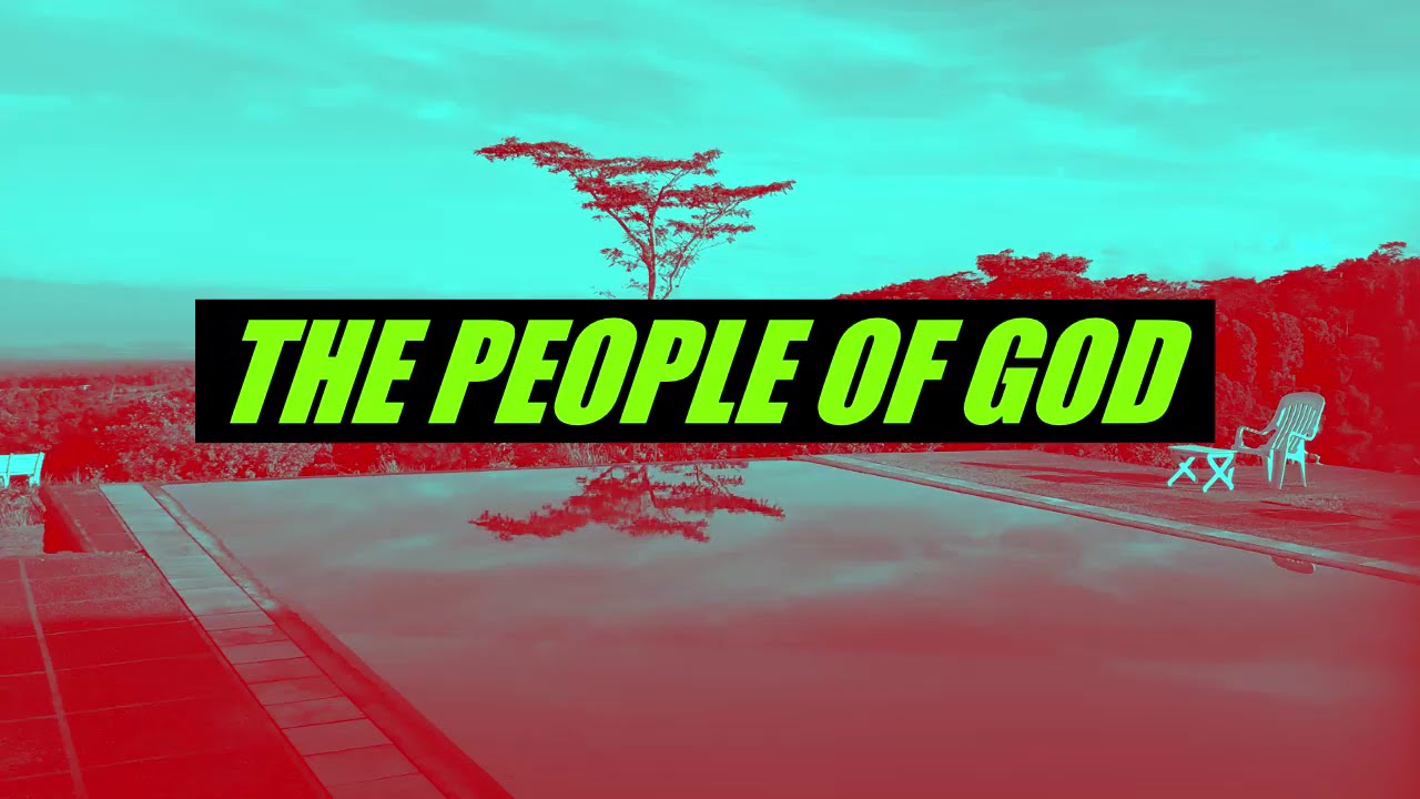The People of God Song Lyrics - YouTube