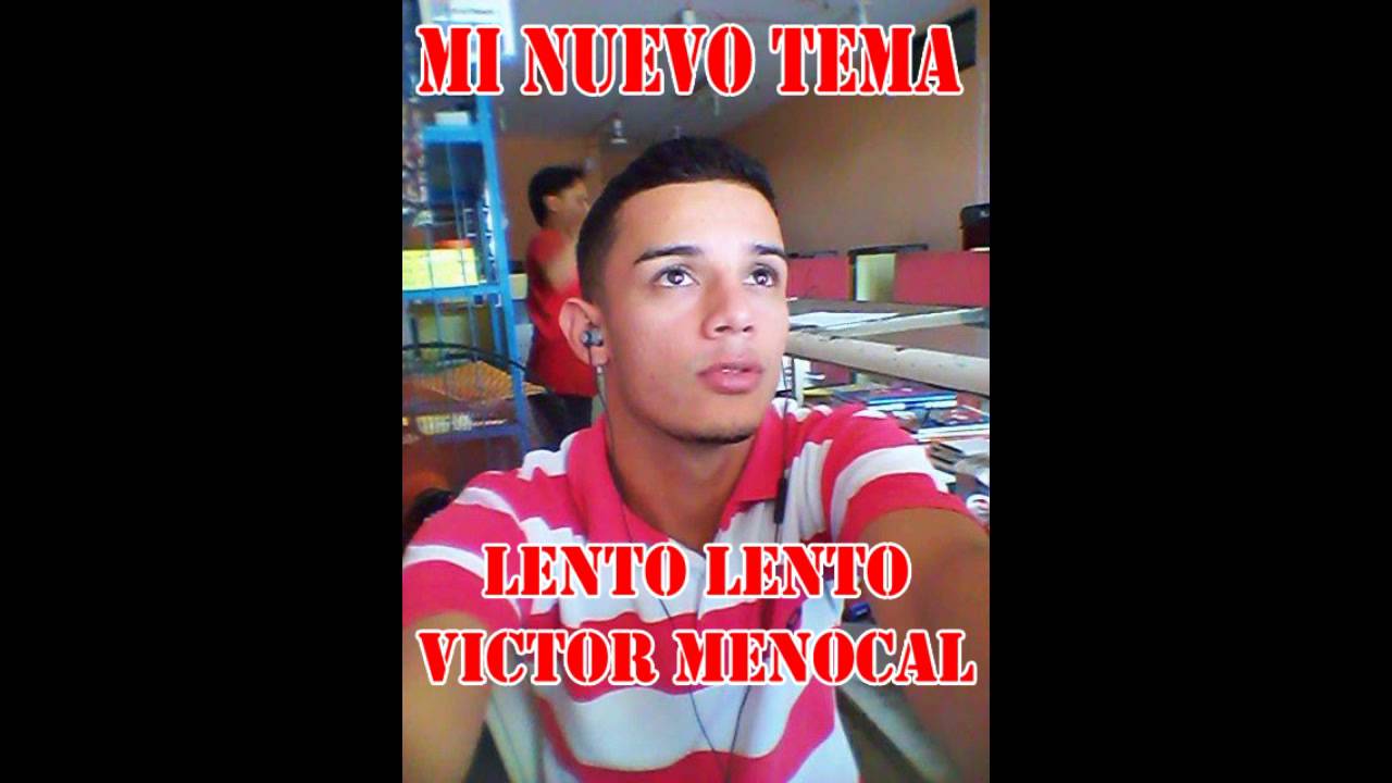 LENTO LENTO PERO VIOLENTO (VICTOR MENOCAL) - YouTube